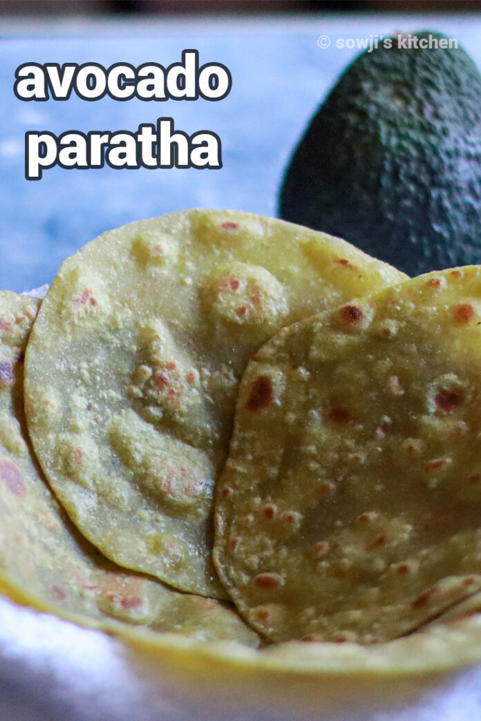Avocado Chapati (Roti) | Avocado paratha | Avocado Flat Bread Recipe ...